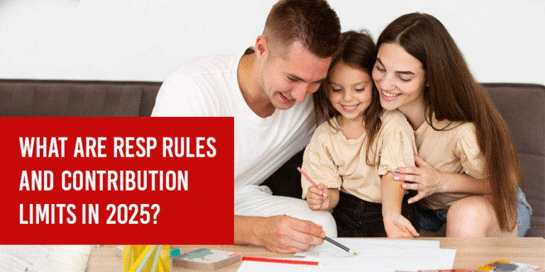 What are RESP Rules and Contribution Limits in 2025?