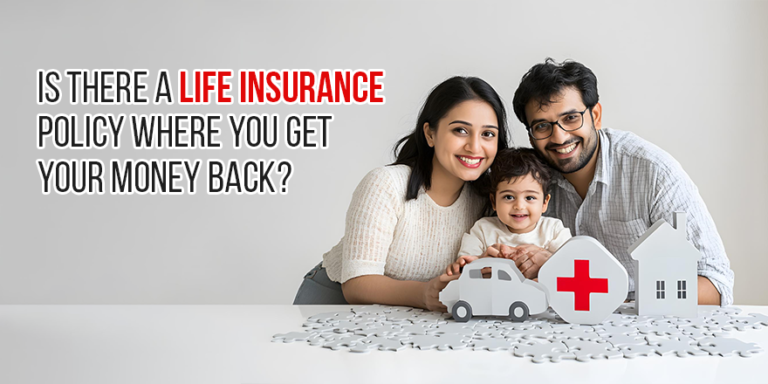 Is There a Life Insurance Policy Where You Get Your Money Back?